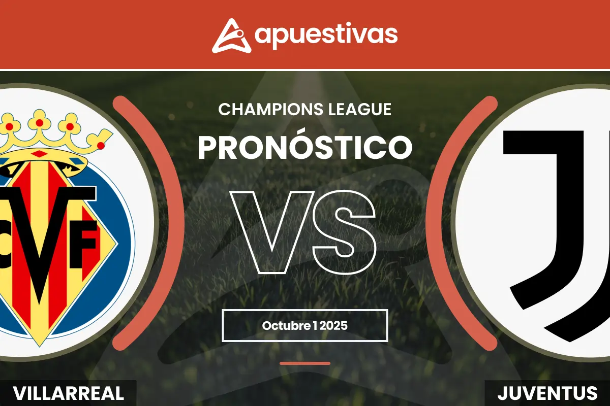 Pronósticos Villarreal vs Juventus: Apuestas y Cuotas